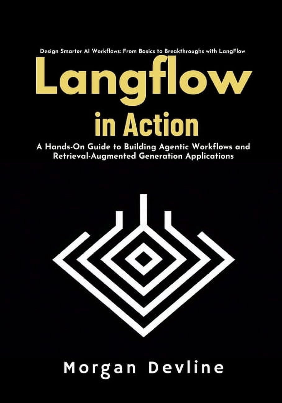LangFlow in action: A Hands-On Guide to Building Agentic Workflows and ...