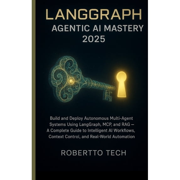 Agentic AI & Retrieval Systems LangGraph Agentic AI Mastery 2025: Build ...