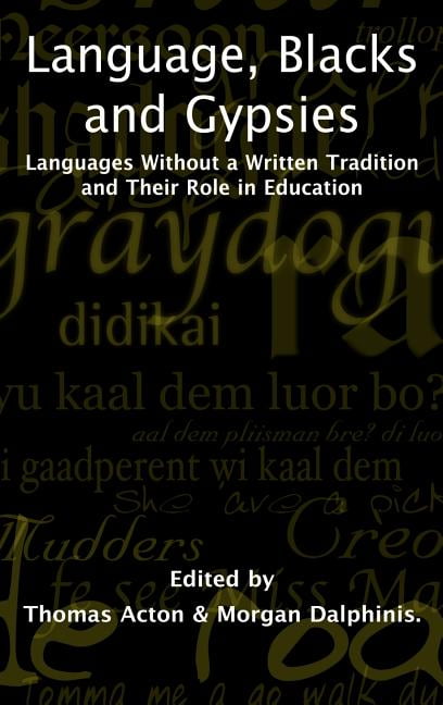 Language Blacks and Gypsies : Languages without a written tradition and ...