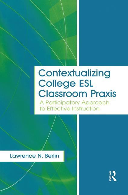 Language Culture And Teaching Contextualizing College Esl Classroom