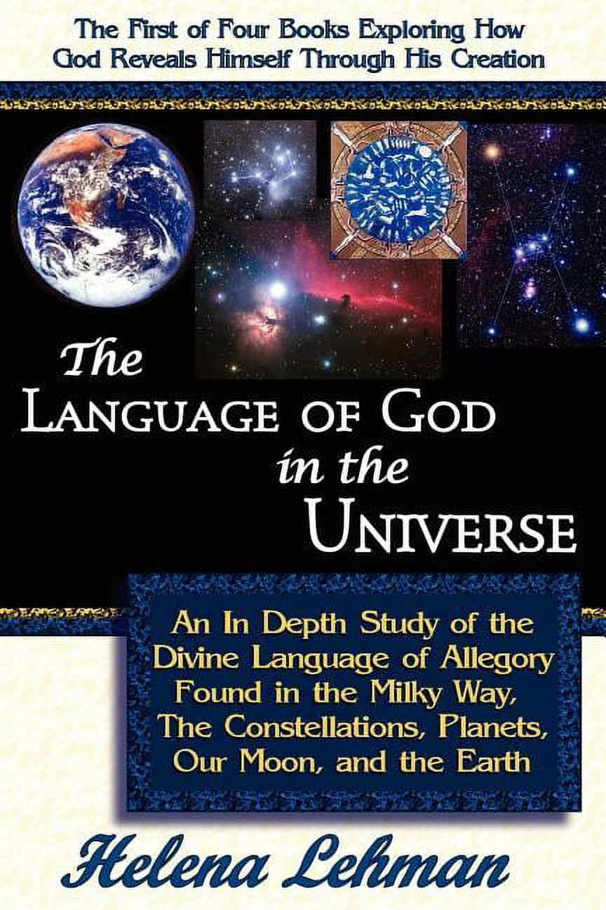 The Language of God in the Universe, an in Depth Study of the Divine ...