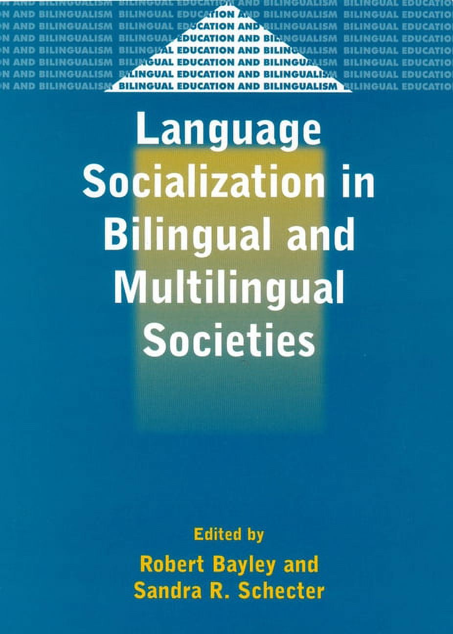 Language Socialization in Bilingual and Multilingual Societies ...