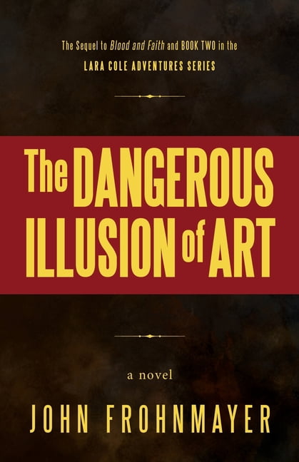 Lara Cole Adventures The Dangerous Illusion of Art: A Lara Cole Novel ...