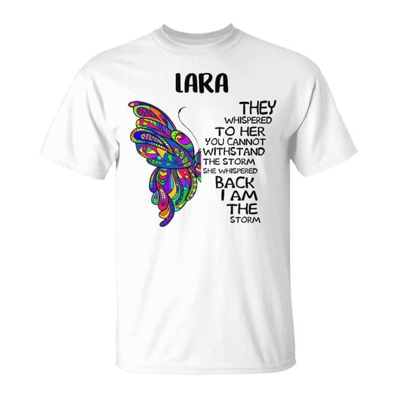 Lara Name Lara I Am The Storm TShirt - Walmart.com