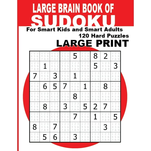 Large Brain Book of Sudoku: Large Print Sudoku Puzzle Book For Smart Adults, Seniors & Kids With ...