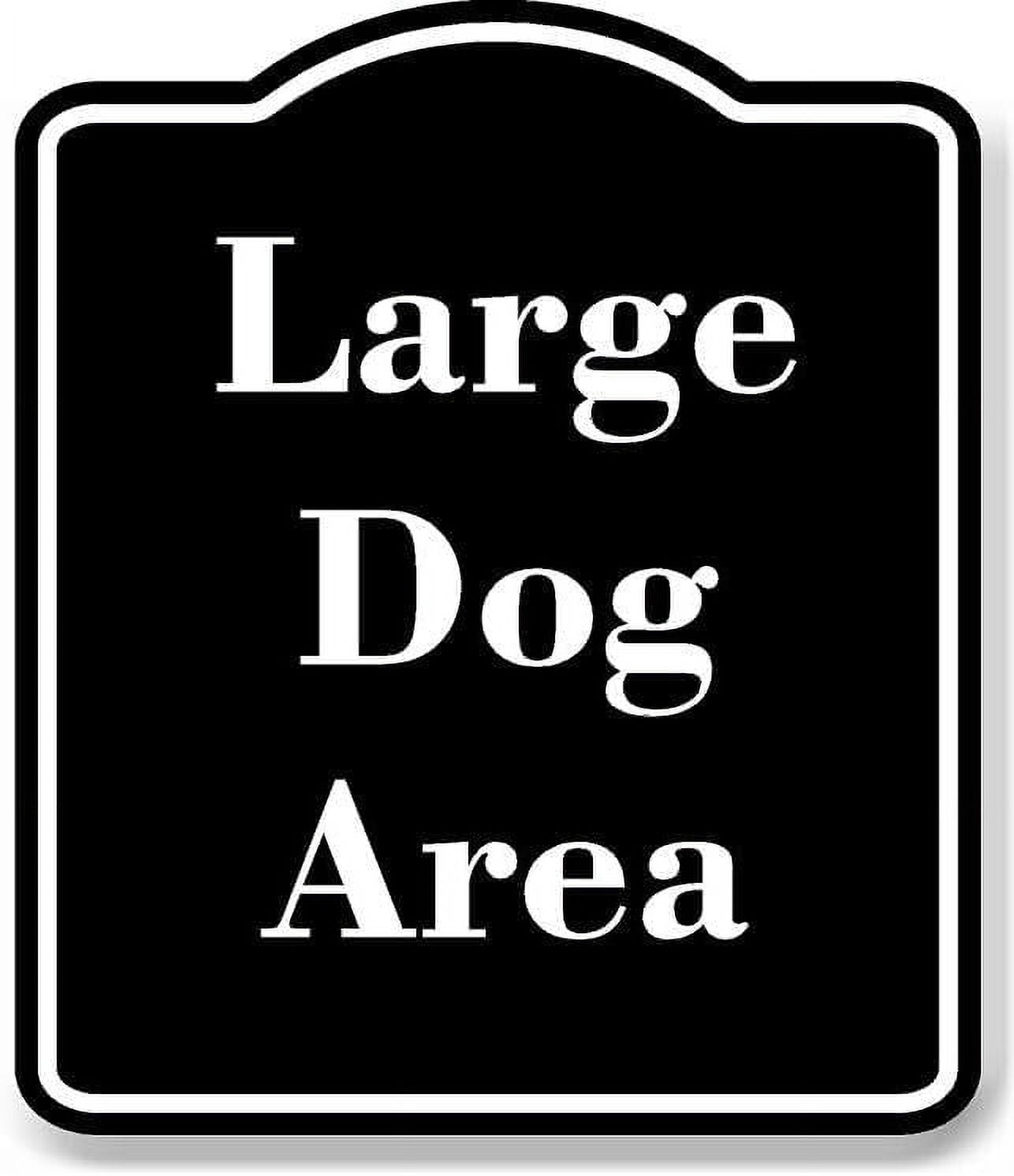 Large Dog Area BLACK Aluminum Composite Sign 8.5''x10'' - Walmart.com