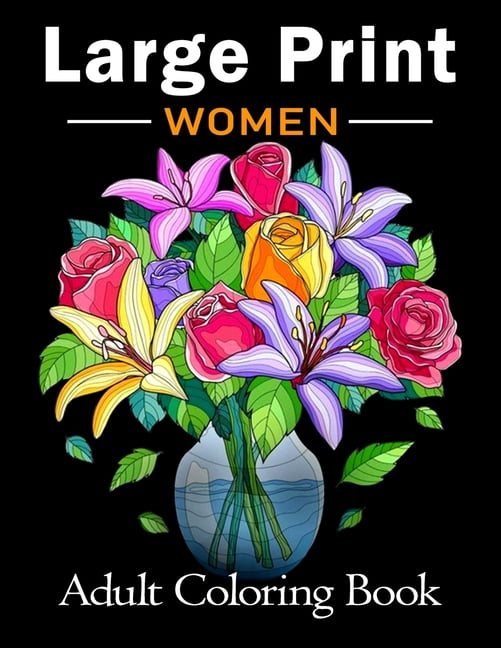 Large Print Adult Coloring Book for Women: Bold and Easy Coloring Book ...