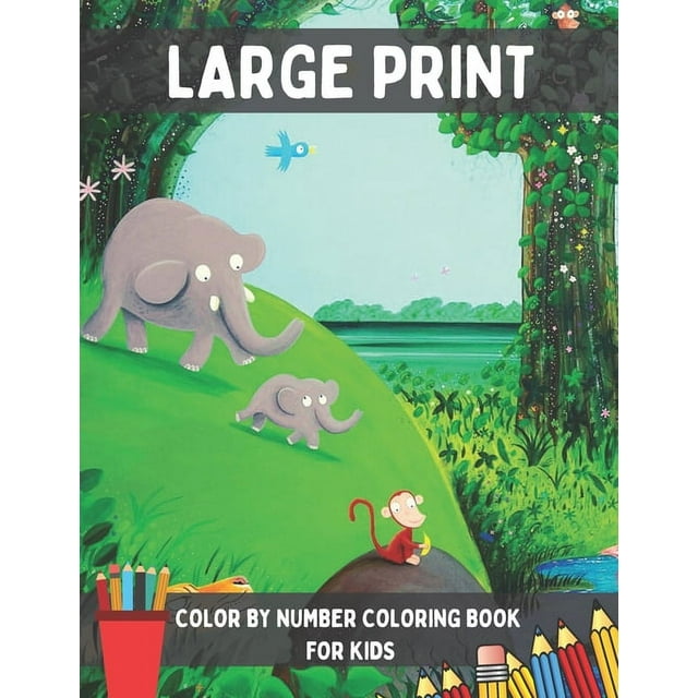 Large Print Color By Number Coloring Book for Kids: Fun, Easy, and ...