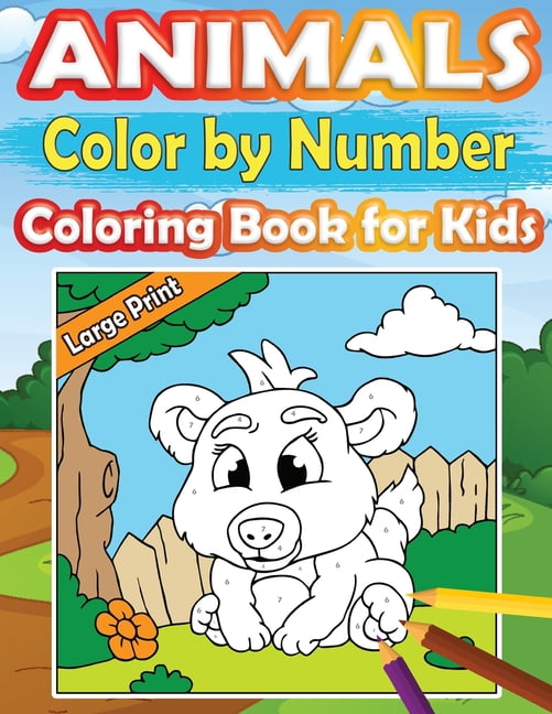 Large Print Color by Number Animals Coloring Book for Kids: Perfect and ...