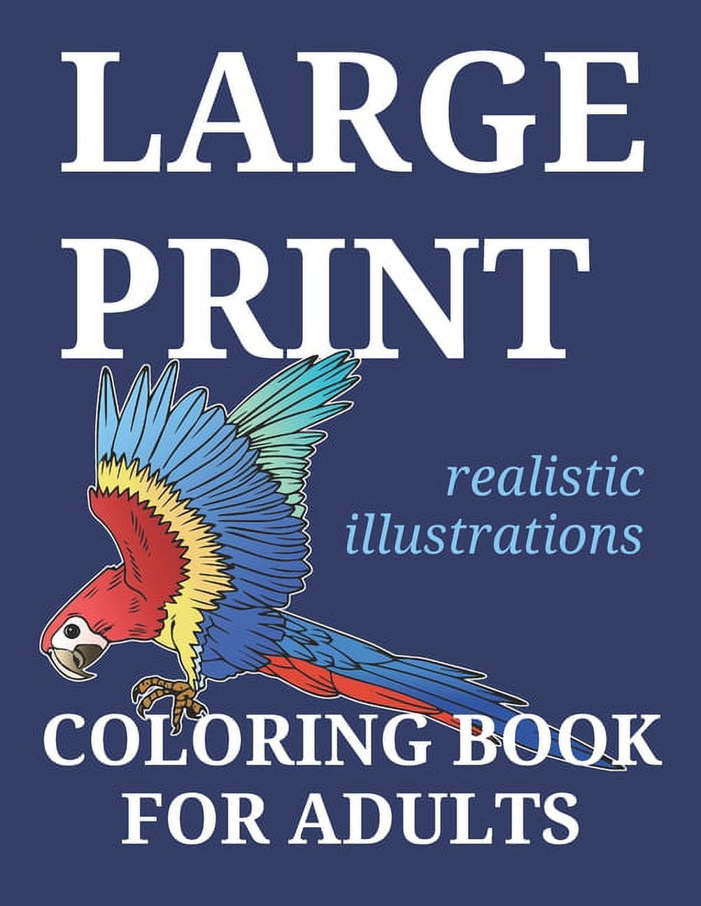 Large Print Coloring Book For Adults: 25 Large Realistic Illustrations ...