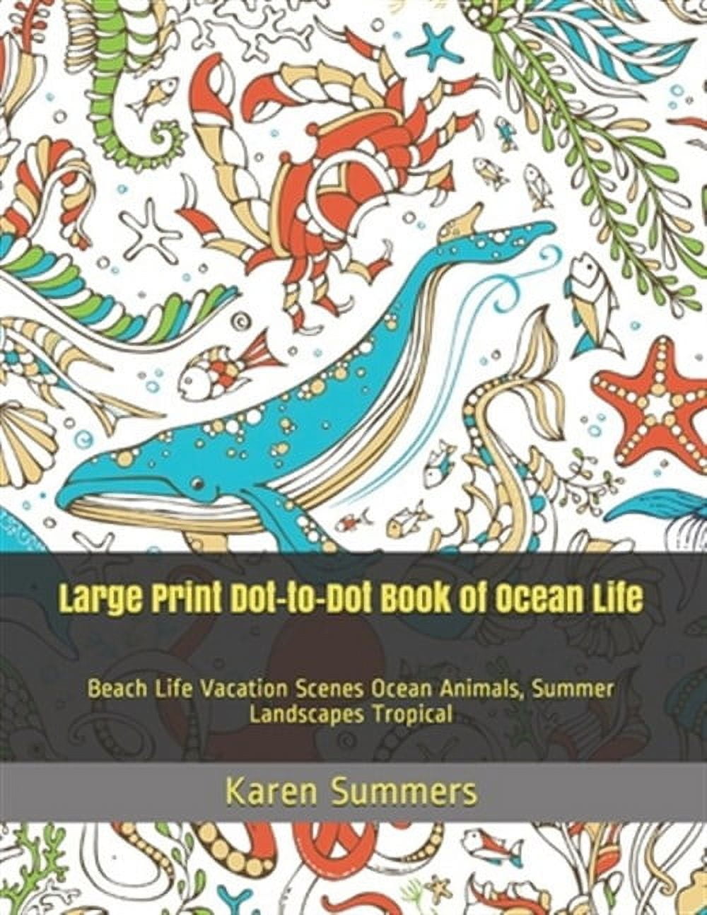 Large Print Dot-to-Dot Ocean Life Book: Adult Coloring, Beach Vacation ...