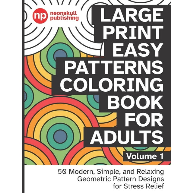 Large Print Easy Patterns Coloring Book for Adults Volume 1: 50 Modern ...