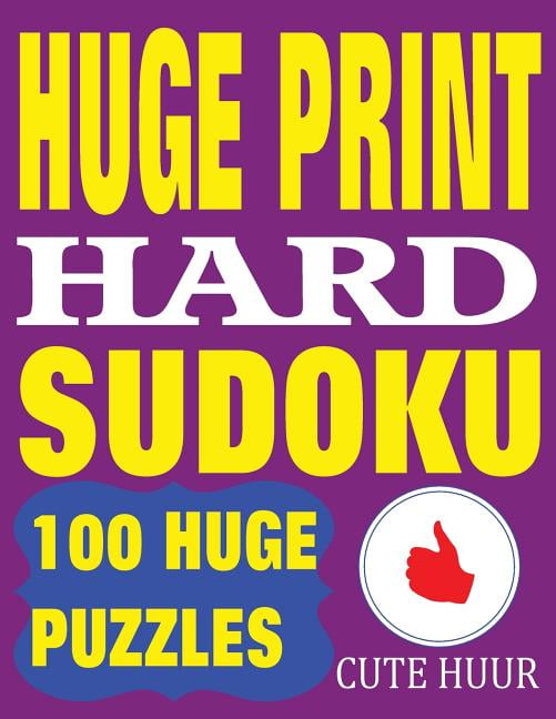 Large Print Hard Sudoku: Huge Print Hard Sudoku: 100 Hard Sudoku ...