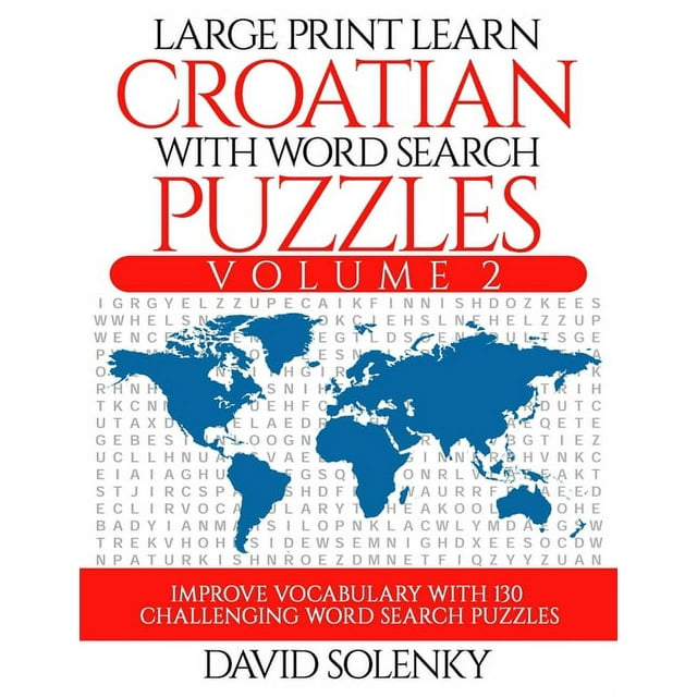 Large Print Learn Croatian with Word Search Puzzles Volume 2: Learn ...