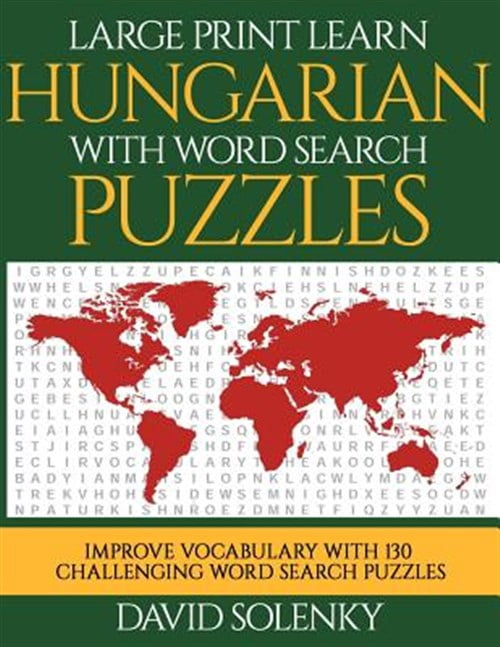 Large Print Learn Hungarian with Word Search Puzzles: Learn Hungarian ...