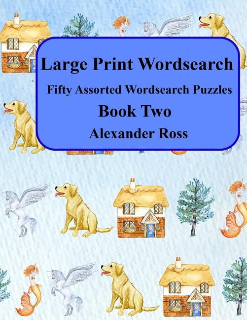 Large Print Wordsearch: Fifty Assorted Wordsearch Puzzles Book Two ...