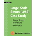Large-Scale Scrum (LeSS) Case Study: Large Server Hardware Company ...
