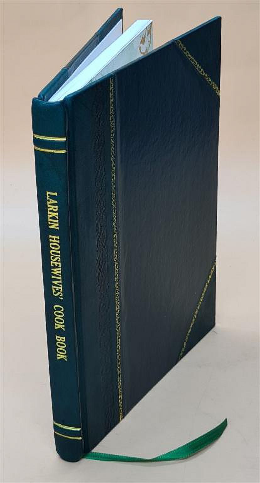 Larkin housewives' cook book; good things to eat and how to prepare ...