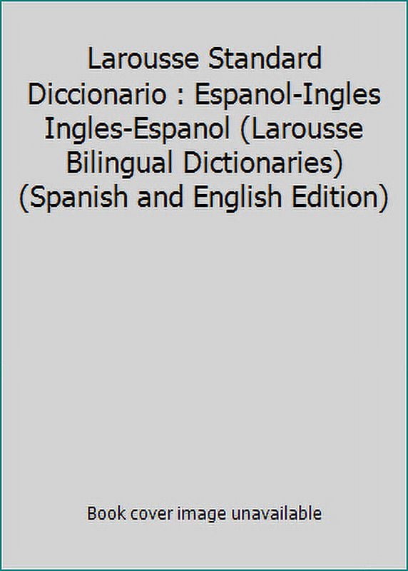 Pre-Owned Larousse Standard Diccionario : Espanol-Ingles Ingles-Espanol ...