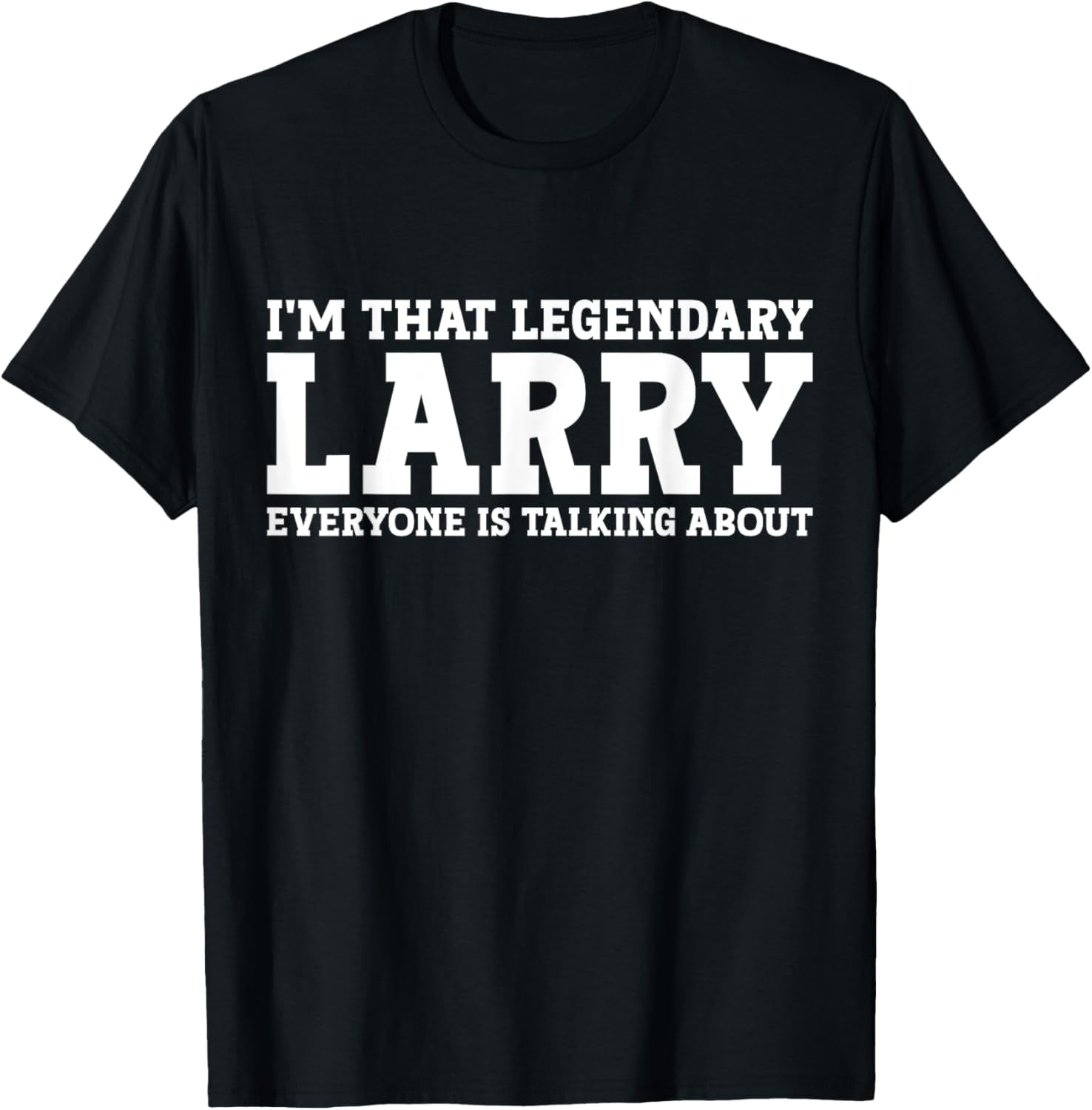 Larry Personal Name Funny Larry T-Shirt - Walmart.com
