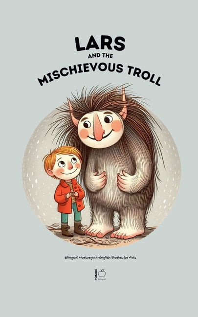 Lars And The Mischievous Troll: Bilingual Norwegian-English Stories for ...