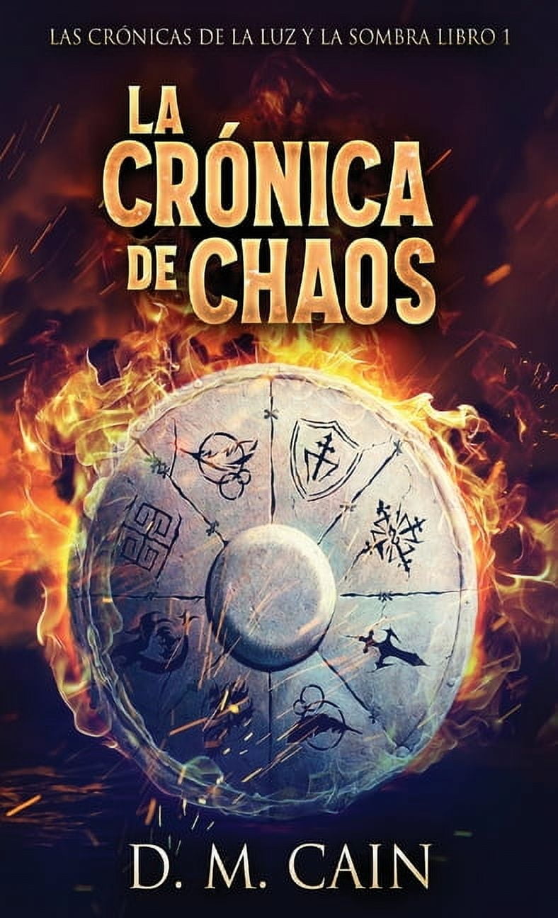 Las CrÃ³nicas de la Luz y la Sombra La CrÃ³nica de Chaos, Book 1, (Hardcover) - Walmart.com