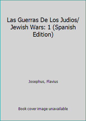 Pre-Owned Las Guerras De Los Judios/ Jewish Wars: 1 (Spanish Edition ...