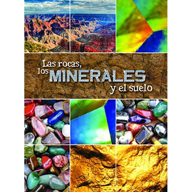 Pre-Owned Las Rocas, Los Minerales Y El Suelo: Rocks, Minerals, and ...