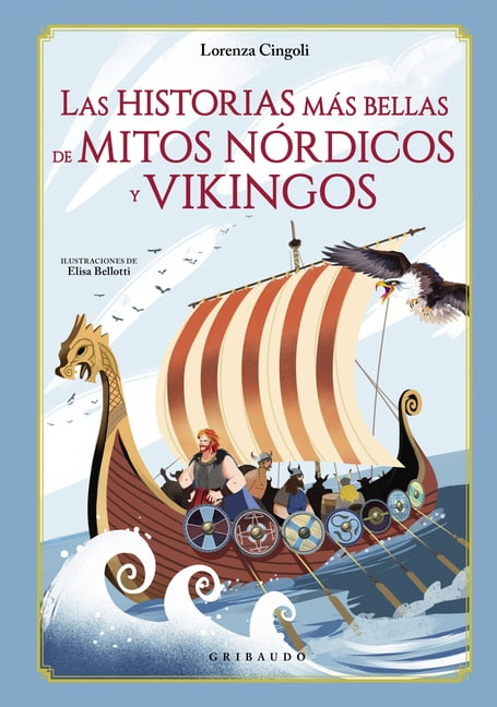 Historias Mas Bellas de Los Mitos Nordicos Y Vikingos, Las, (Hardcover) - Walmart.com