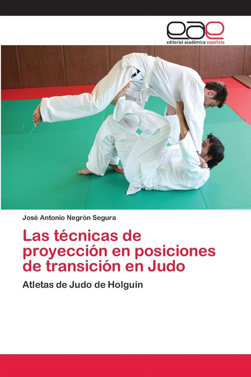 Las técnicas de proyección en posiciones de transición en Judo (Paperback) - Walmart.com
