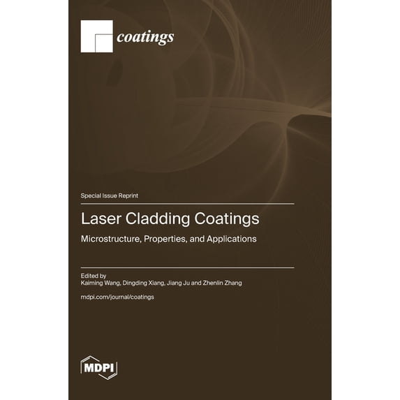 Laser Cladding Coatings: Microstructure, Properties, and Applications ...