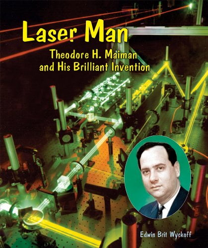 Pre-Owned Laser Man: Theodore H. Maiman and His Brilliant Invention ...