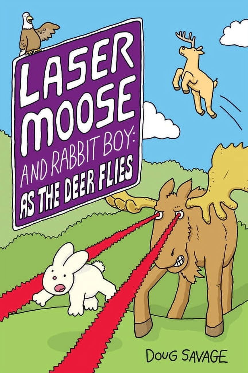 Laser Moose and Rabbit Boy Laser Moose and Rabbit Boy: As the Deer ...