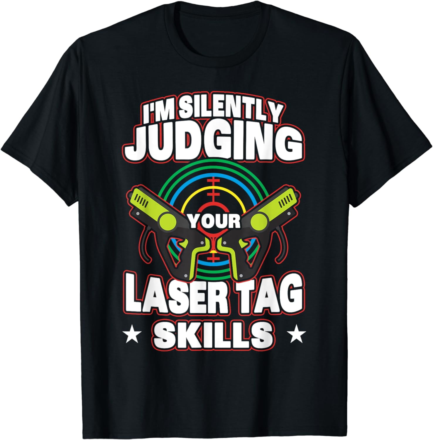 Laser Tag Party Judging Your Laser Tag Skills Lazer Tag Game T-Shirt ...