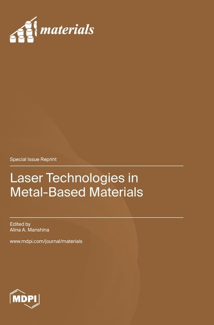 Laser Technologies in Metal-Based Materials (Hardcover) - Walmart.com