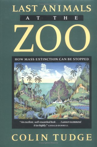 Pre-Owned Last Animals at the Zoo: How Mass Extinction Can Be Stopped ...