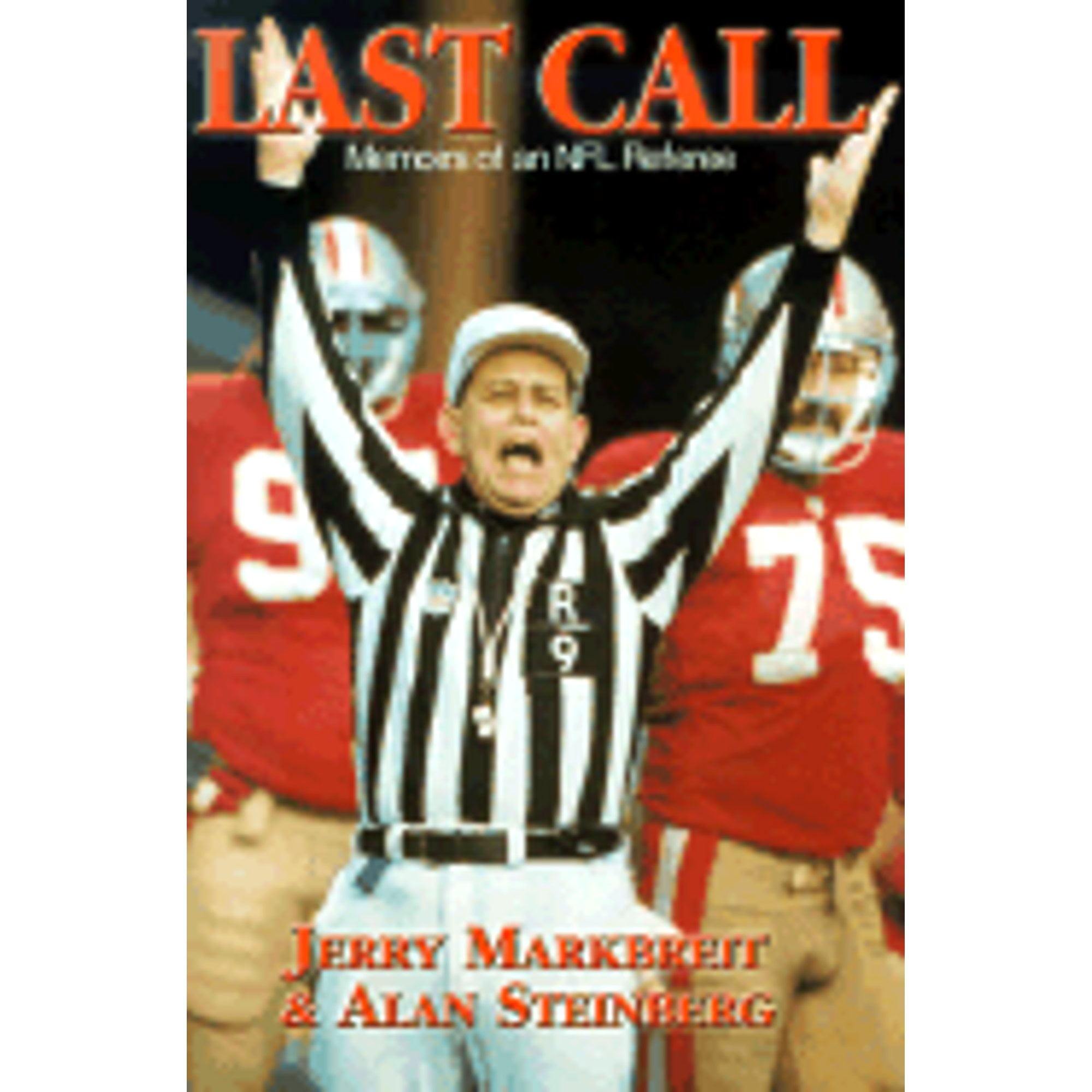 Last Call: Memoirs of an NFL Referee (Hardcover) by Jerry Markbreit ...