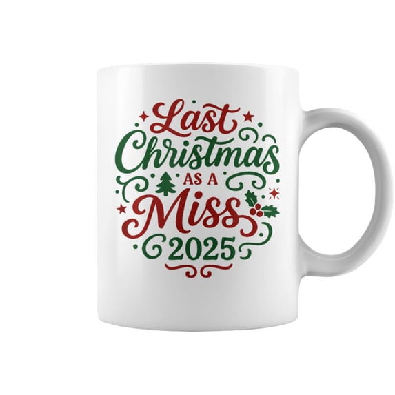 Last Christmas As A Miss 2025 Festive Bride Christmas Coffee Mugs ...