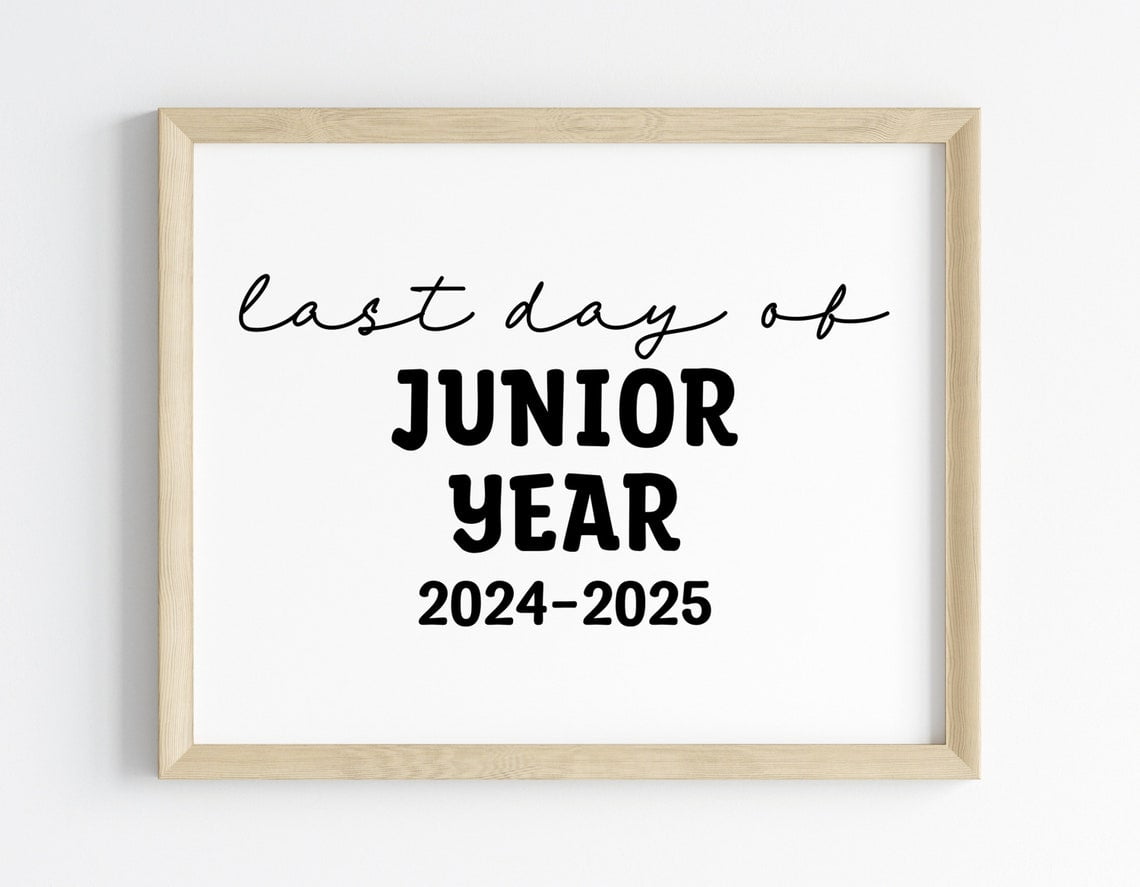 Last Day Of Junior Year 2024-2025, Last Day Of 11Th Grade Sign Last Day ...