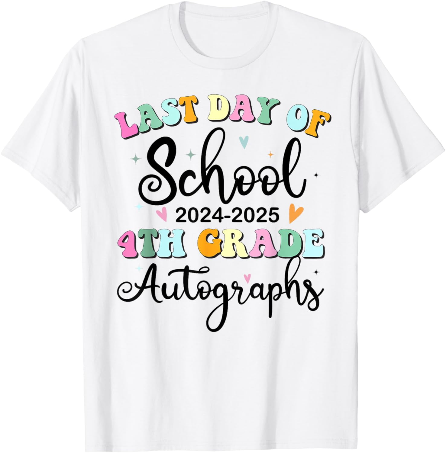Last Day Of School Autograph 4Th Grade Graduation T-Shirt Unisex S-5XL ...