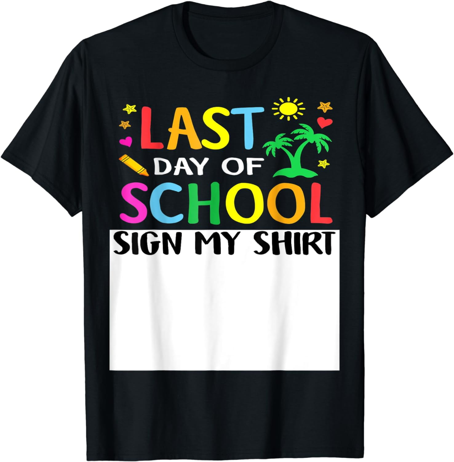 Last Day Of School Sign My Shirt funny Teacher Student Women T-Shirt ...