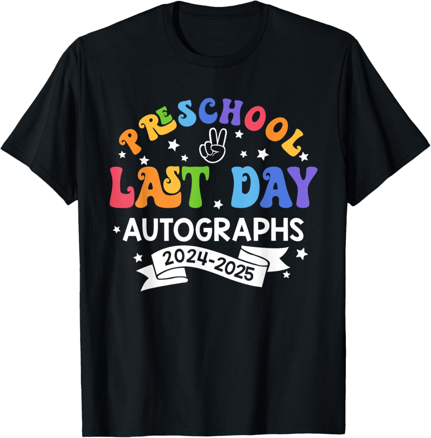 Last Day Of School Year 2025 Preschool Autograph Graduation T-Shirt ...