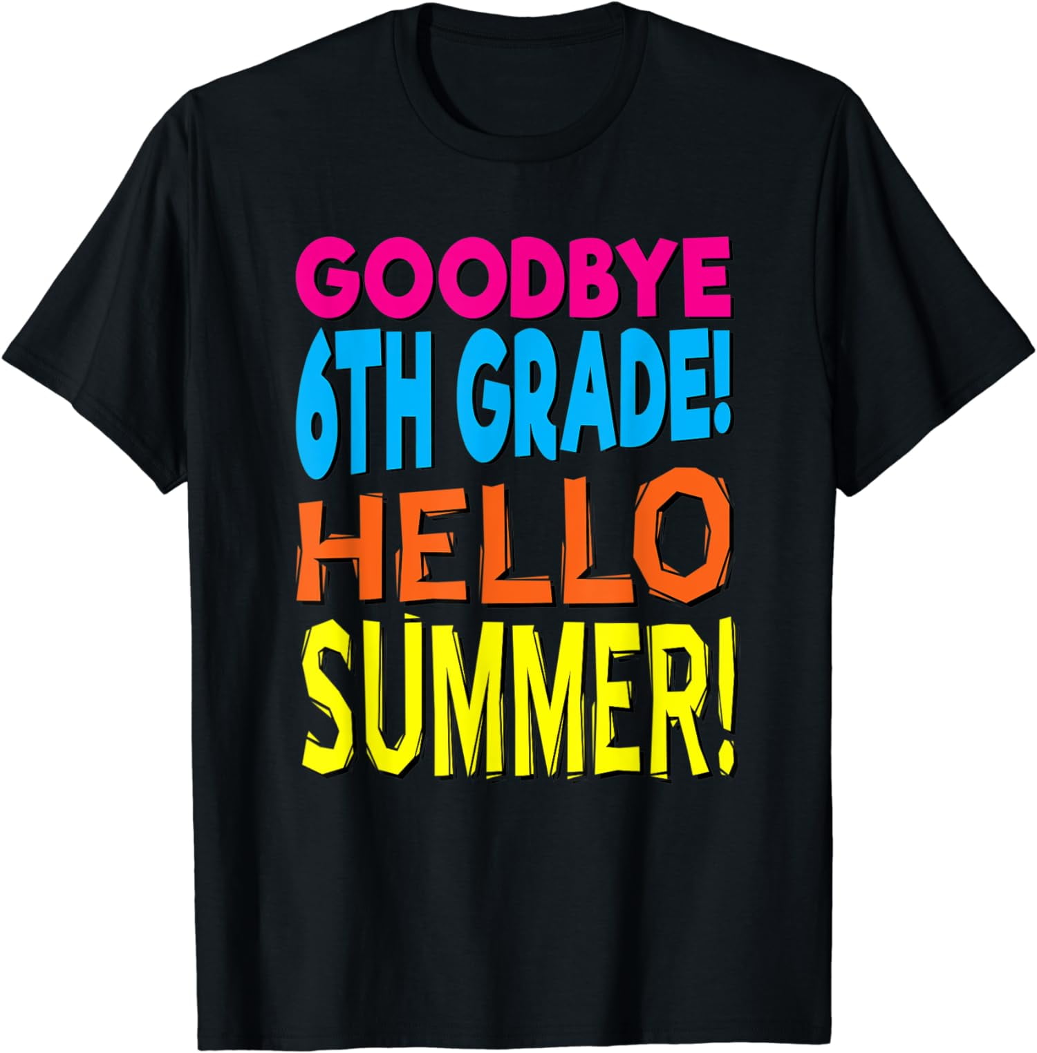 Last Day School Goodbye 6th Grade Hello Summer DG T-Shirt - Walmart.com
