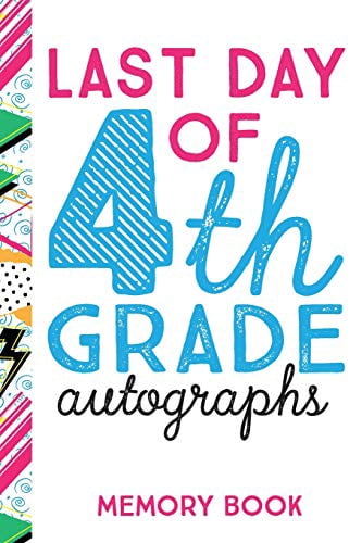 Pre-Owned Last Day of 4th Grade Autographs Memory Book: End of the ...