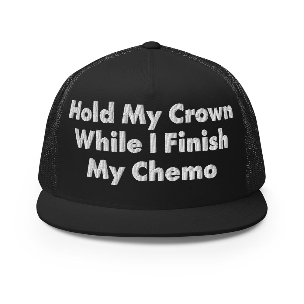 Last Day of Chemo Embroidered Trucker Cap, Hold My Crown While I Finish ...