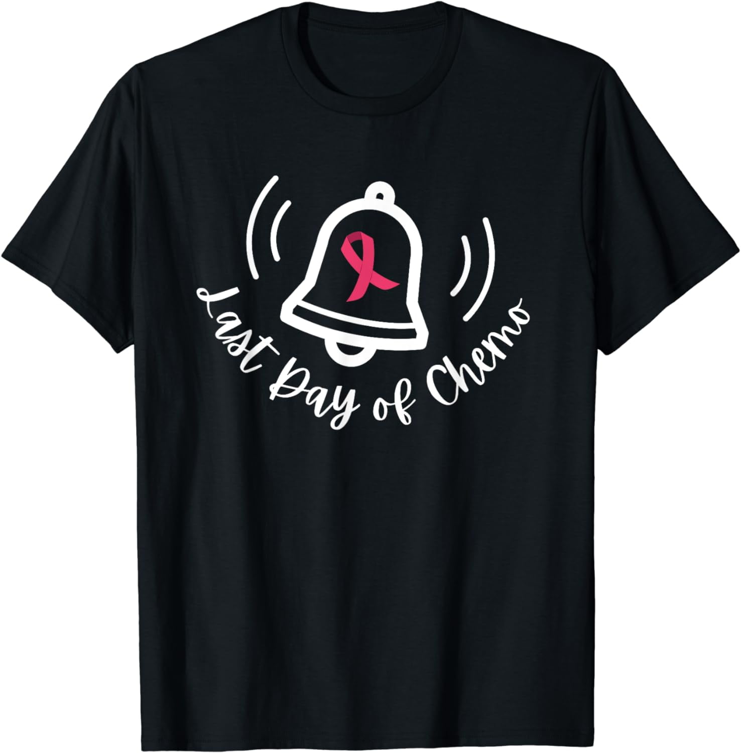 Last Day of Chemo Ring The Bell Cancer Awareness Survivor T-Shirt ...