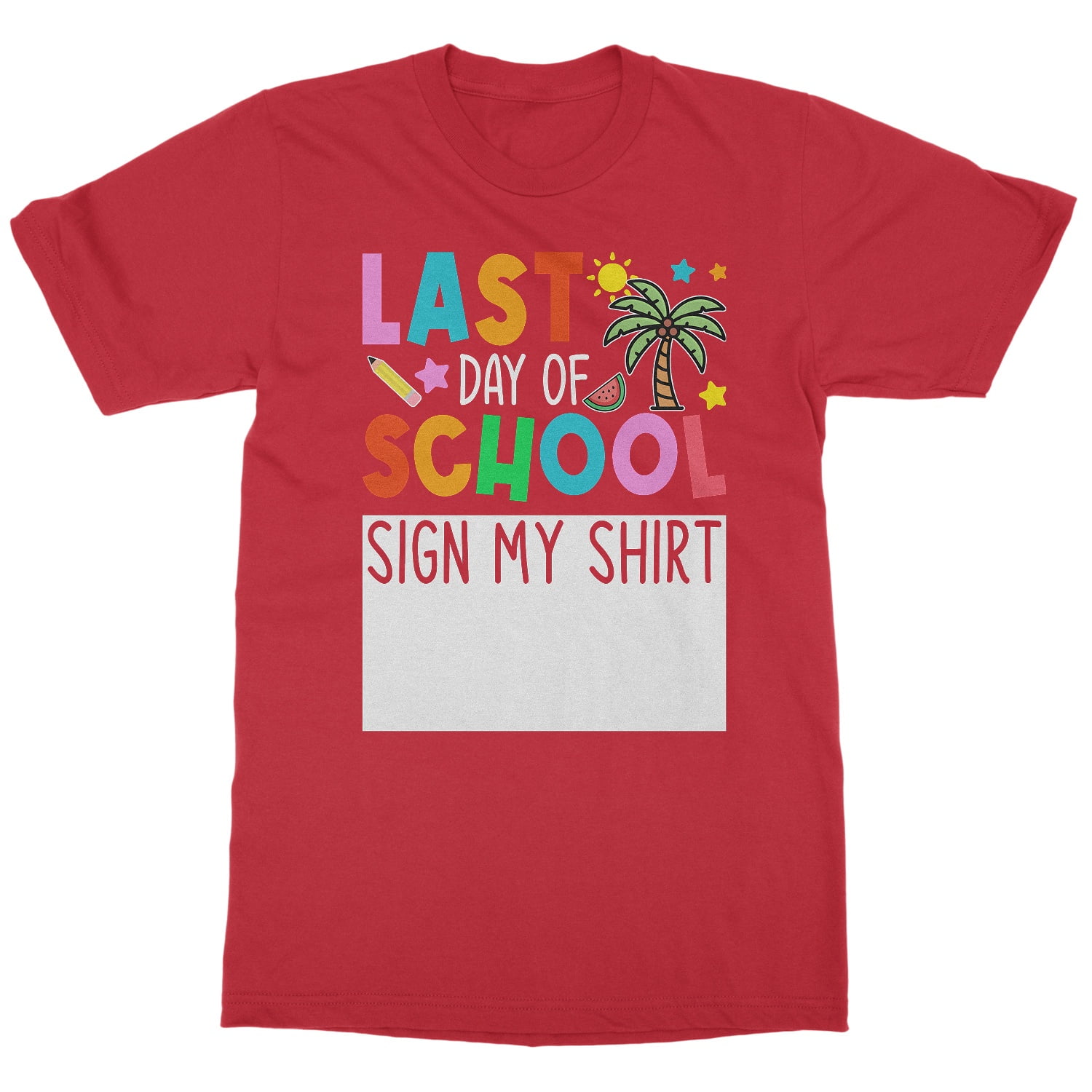 Last Day of School Sign My Shirt - Funny Student Unisex T-Shirt (Red ...