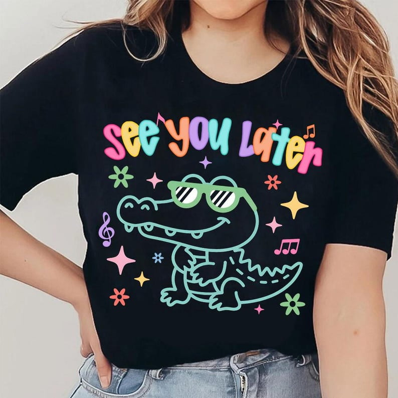 Last Day of School Teacher T-shirt, See You Later Alligator Teacher ...