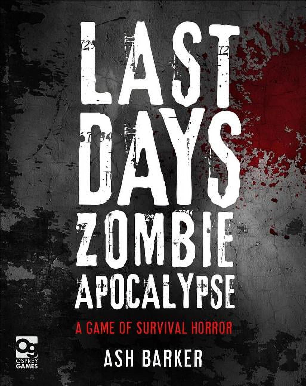 Last Days: Zombie Apocalypse: Last Days: Zombie Apocalypse : A Game of ...