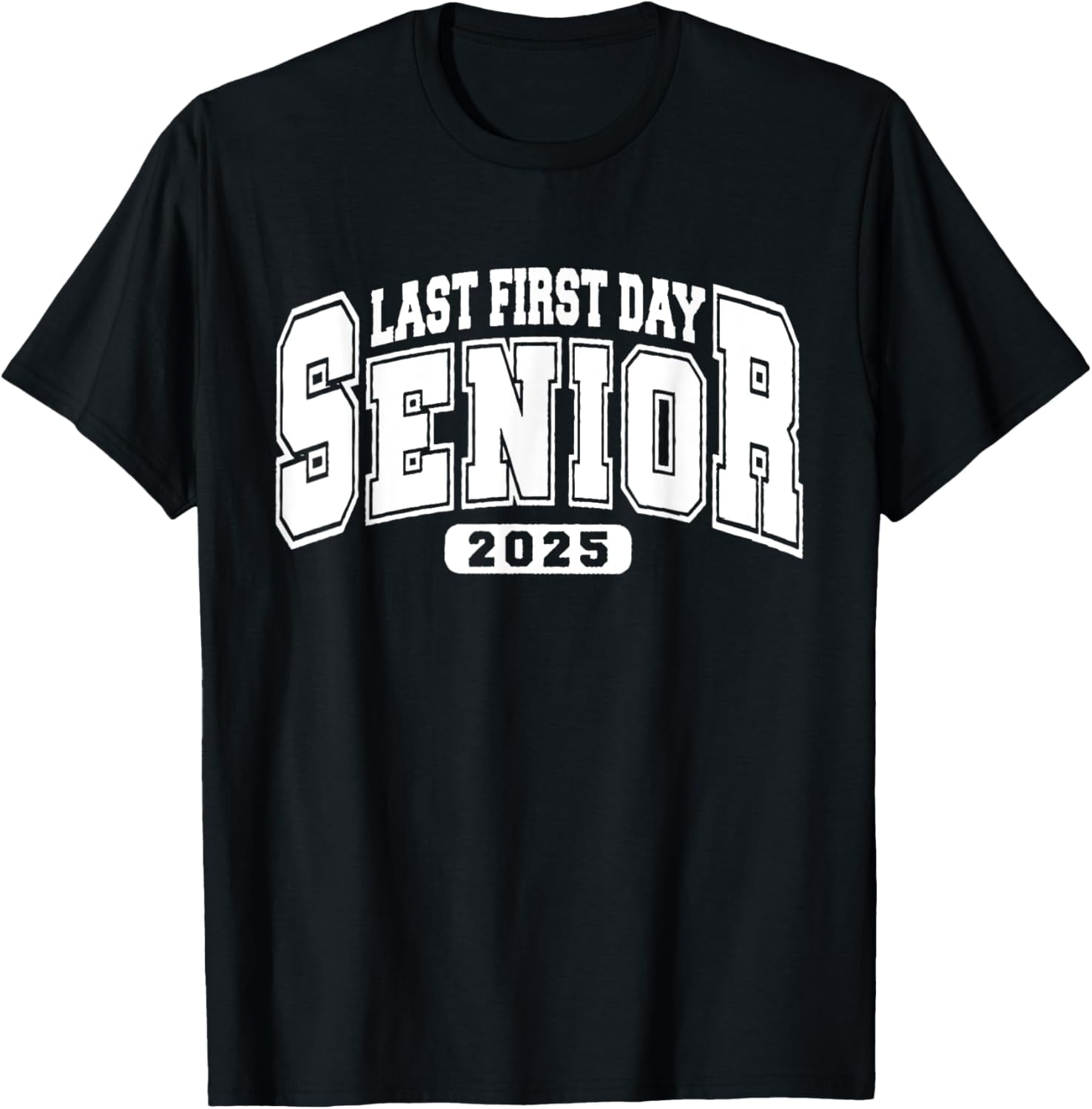 Last First Day Senior 2025 Class of 2025 Back To School T-Shirt ...